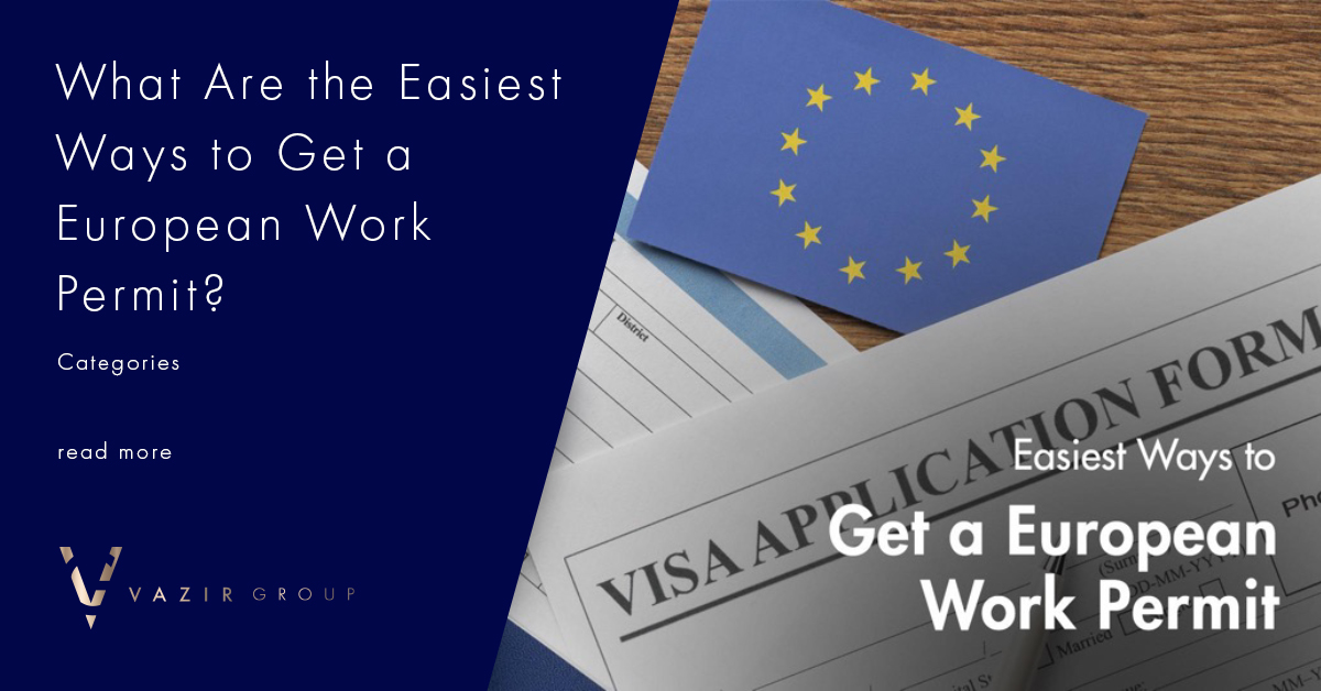 European Work Permit | Work in Europe | Vazir Group