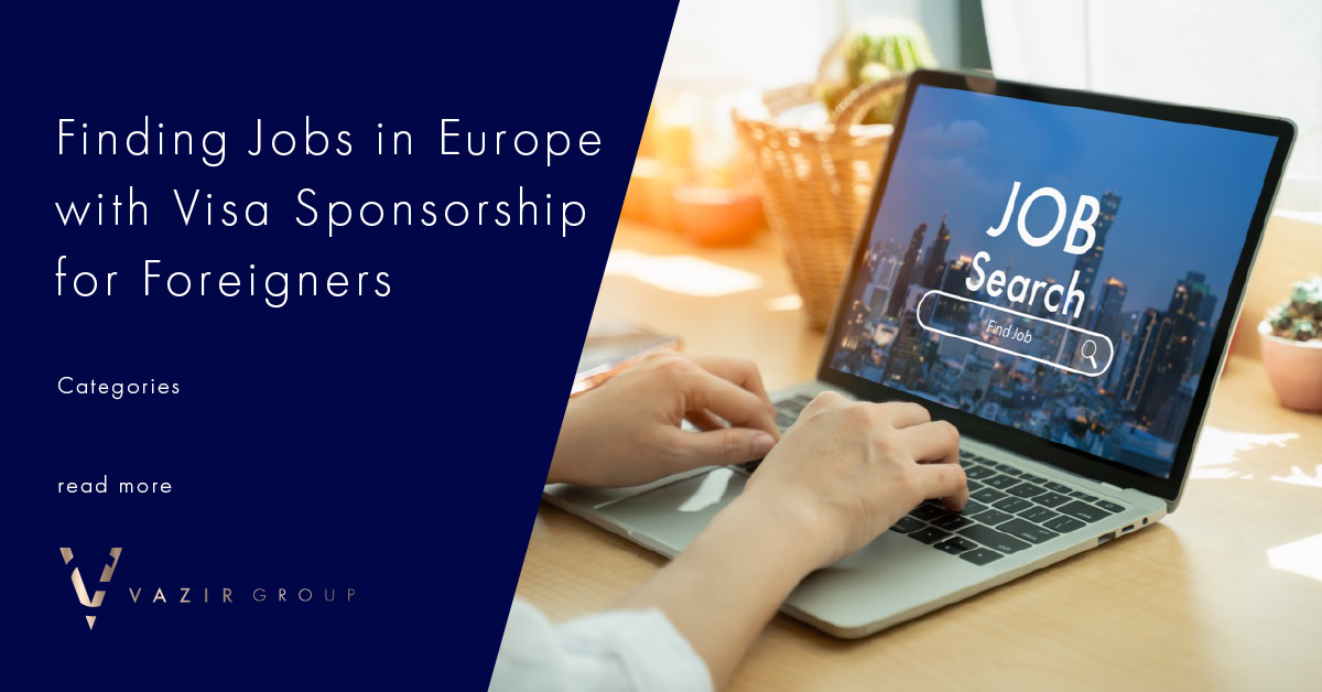 Jobs in Europe with Visa Sponsorship for Foreigners
